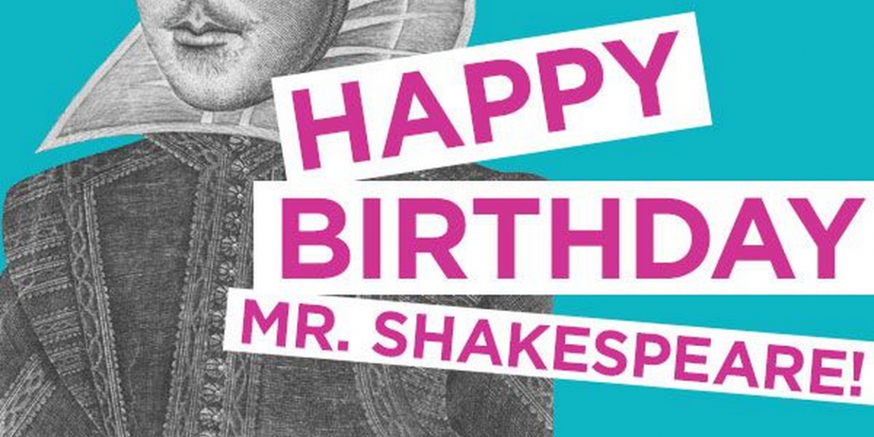 BWW Feature: Celebrate Shakespeare's Birthday at These Festivities!