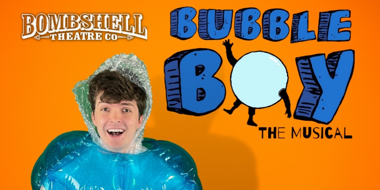 BWW Previews: Crazy-Fun BUBBLE BOY is Fit to Burst at BOMBSHELL THEATRE CO.
