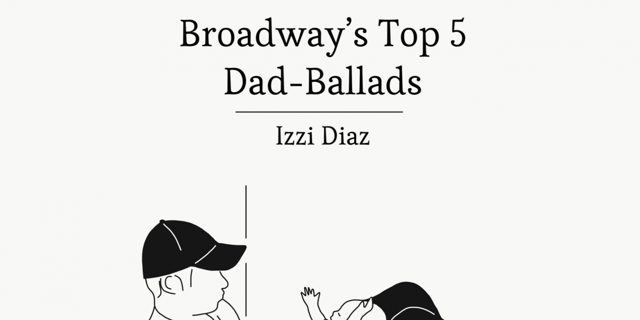 BWW Blog: Broadway's Top 5 Dad-Ballads