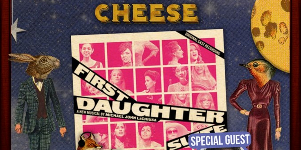 MUSICALS WITH CHEESE Discusses FIRST DAUGHTER SUITE With Adam Wachter