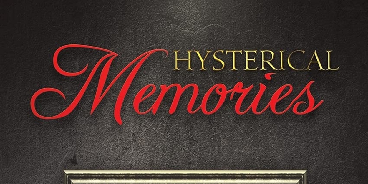 Eugene Wallace Releases Memoir HYSTERICAL MEMORIES