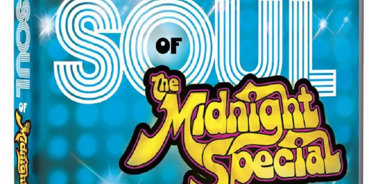 '70s Soul Comes to Life with THE SOUL OF THE MIDNIGHT SPECIAL