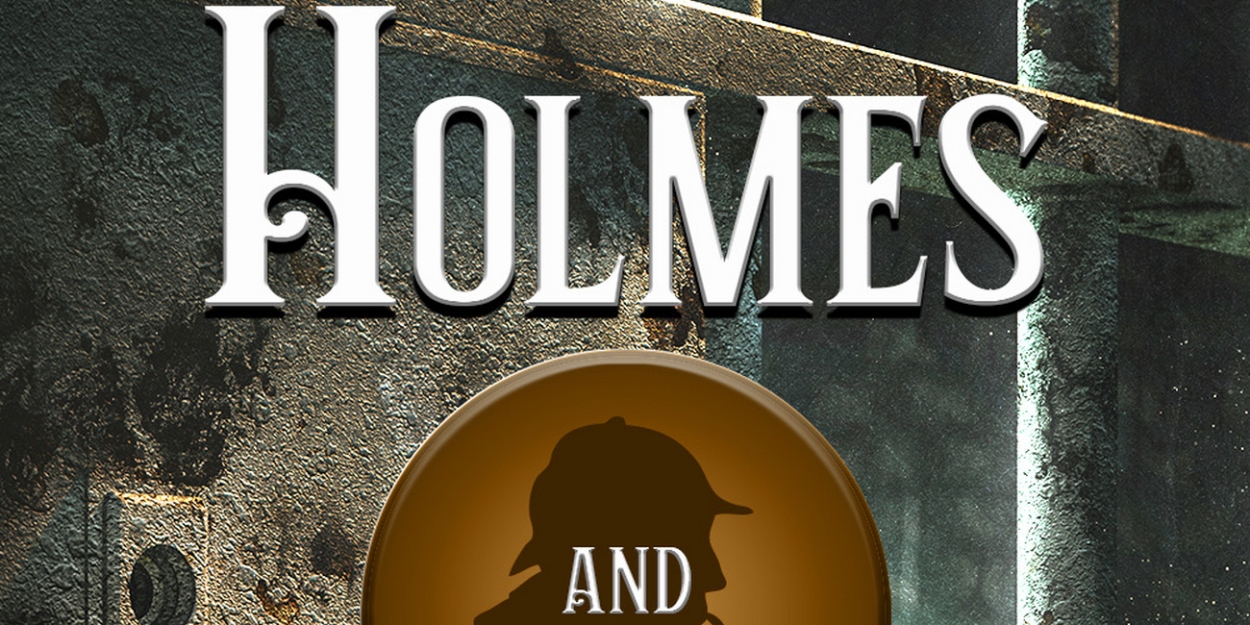 HOLMES & WATSON Opens Next Weekend at Long Beach Playhouse