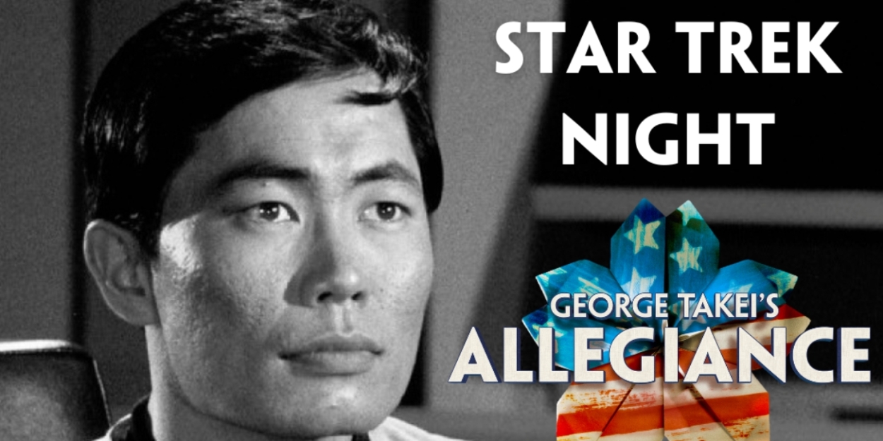 George Takei Will Host a STAR TREK Night in Conjunction With ALLEGIANCE ...