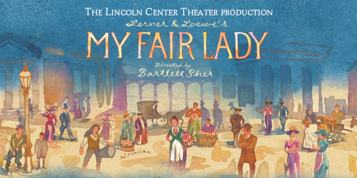 MY FAIR LADY To Be Presented By Broadway Dallas; Tickets On Sale Now