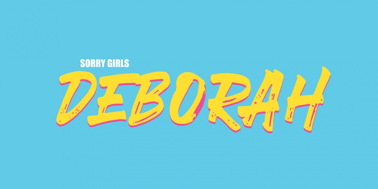 Sorry Girls Announce Debut LP DEBORAH