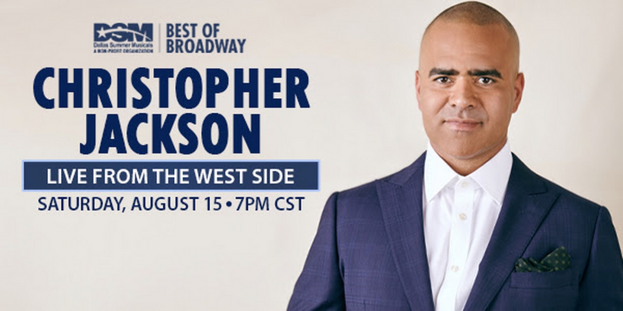 Dallas Summer Musicals Presents CHRISTOPHER JACKSON: LIVE FROM THE WEST ...