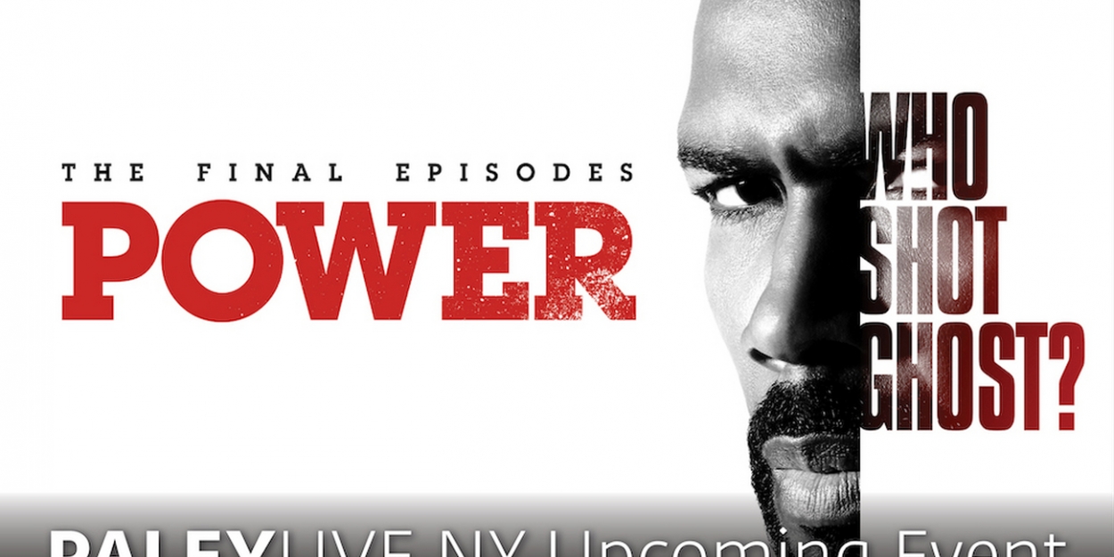POWER Series Finale Celebration Comes to the Paley Center This February