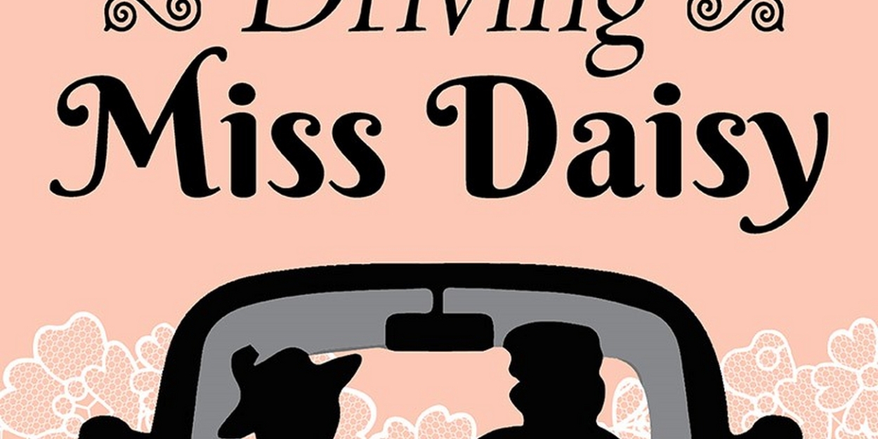 DRIVING MISS DAISY Comes to Vintage Theatre Next Month