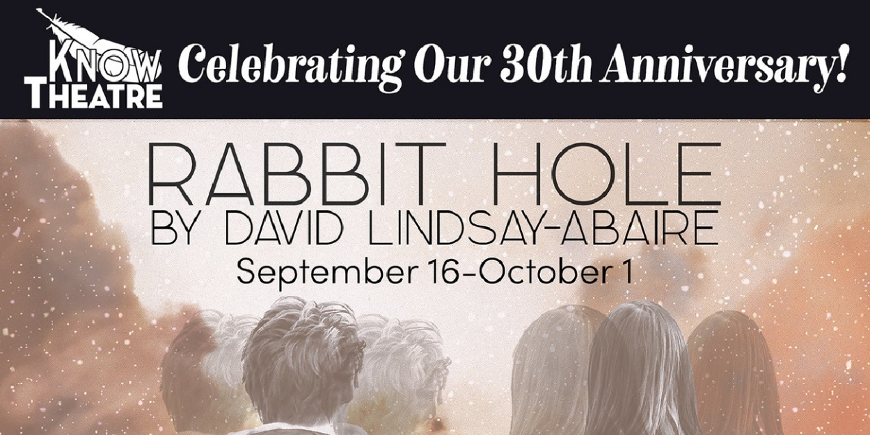 KNOW Theatre Opens 30th Season With RABBIT HOLE