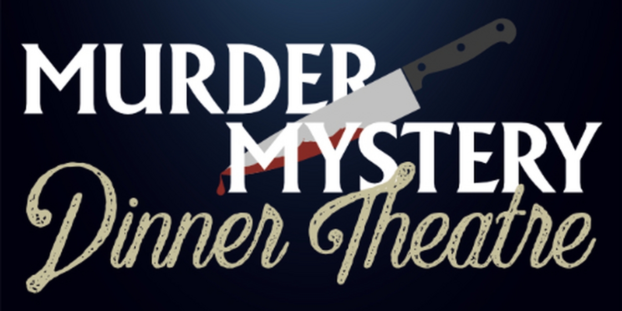 Fargo Moorhead Community Theatre Presents a Murder Mystery Dinner Theatre