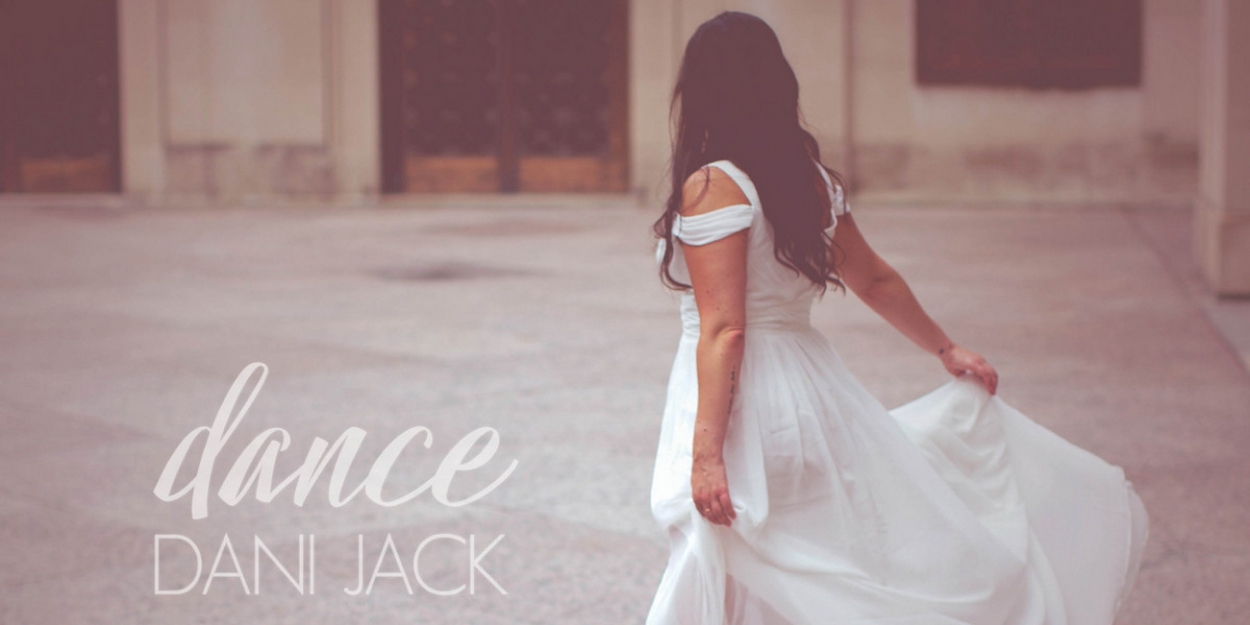Nashville Songstress, Dani Jack, Releases Touching New Single “Dance”