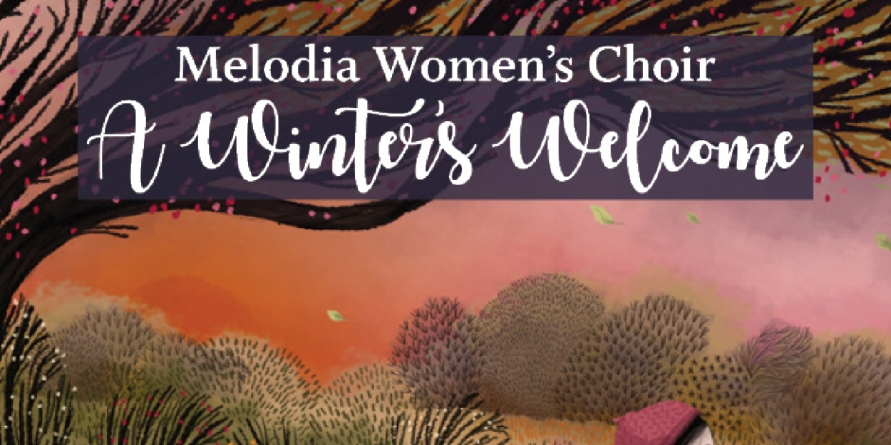 Melodia Women's Choir Of NYC Presents A WINTER'S WELCOME