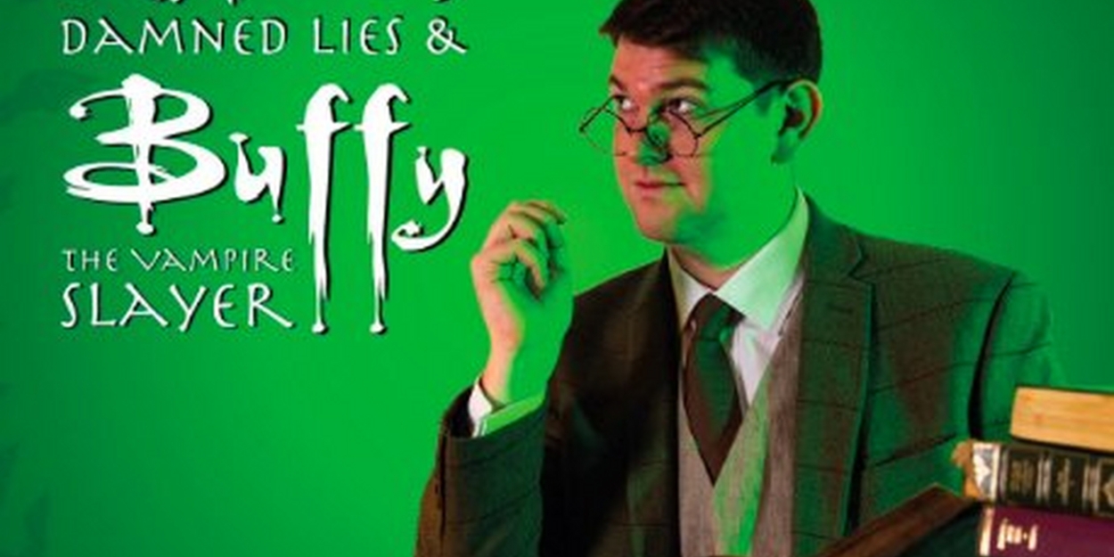 Edinburgh 2022: Review: BEN LUND-CONLON: LIES DAMNED LIES AND BUFFY THE ...