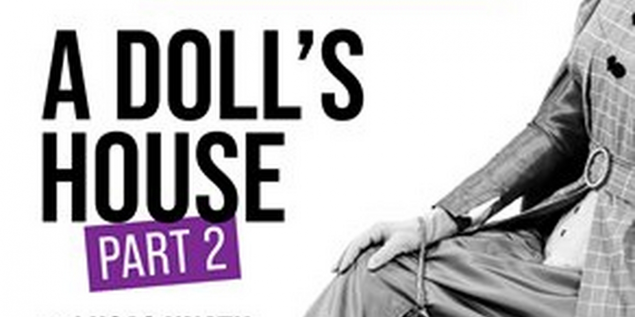 A DOLL'S HOUSE, PART 2 Opens Season 35 at the Gam