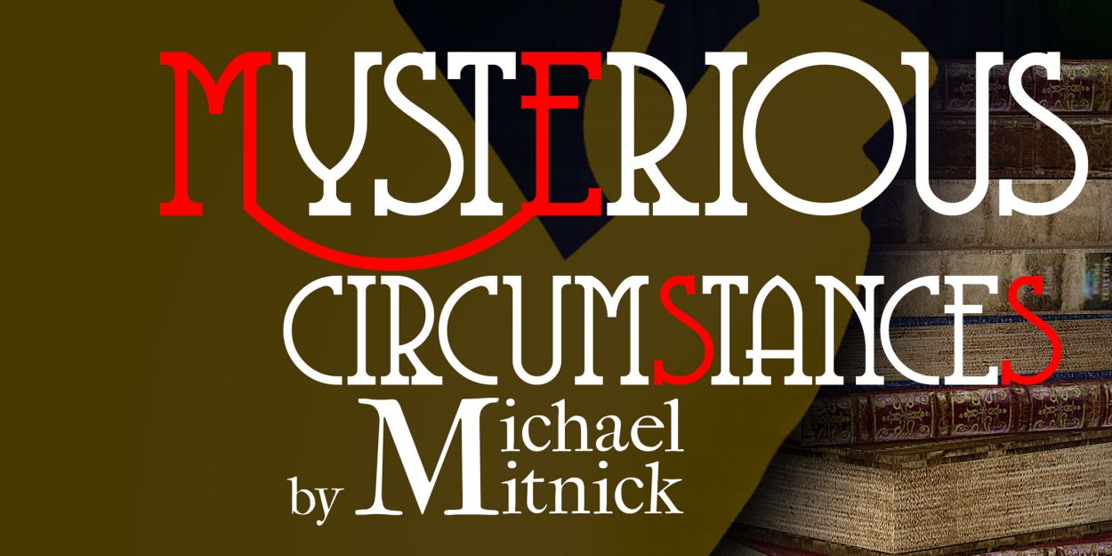 MYSTERIOUS CIRCUMSTANCES Begins The 2022-2023 Journey On The Road Less ...