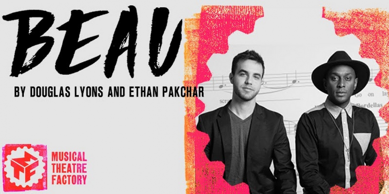 Musical Theatre Factory's TUNE IN TUESDAYS Continues With Douglas Lyons and Ethan Pakchar's BEAU