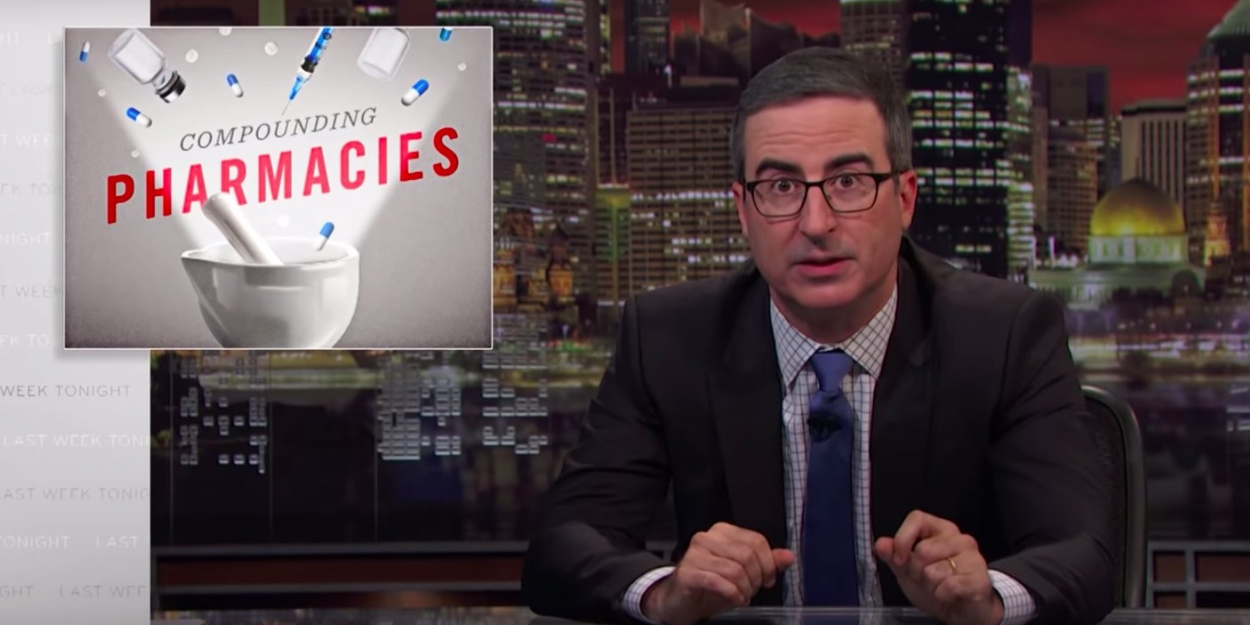 Video John Oliver Talks Compounding Pharmacies On Last Week Tonight