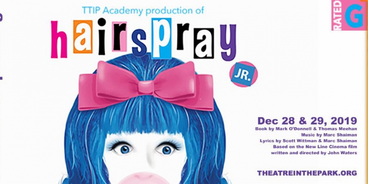 Theatre in the Park Academy Presents HAIRSPRAY, JR.