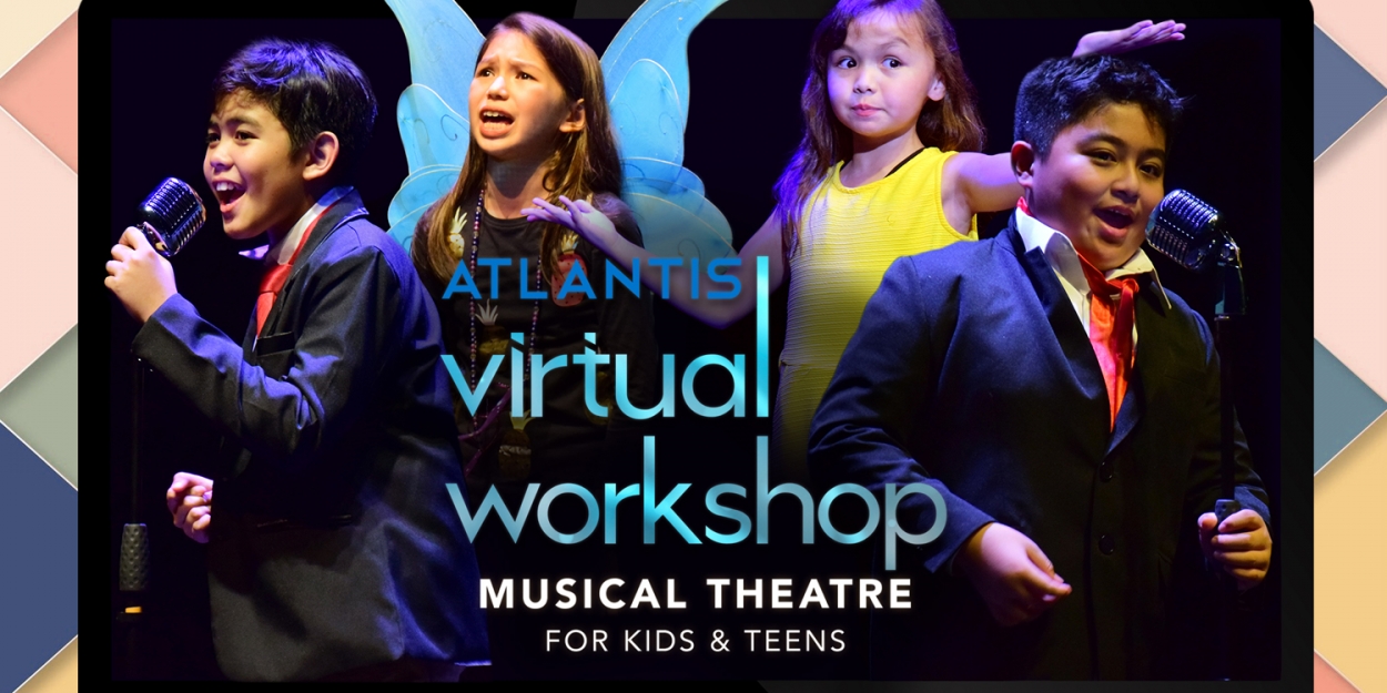 Atlantis Theatrical Adds Additional Slots to Its Virtual Musical ...