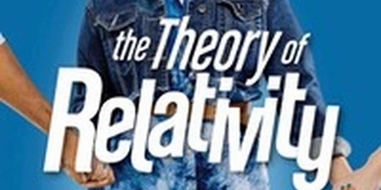 THE THEORY OF RELATIVITY Comes To Story Book Theatre Through 9/4