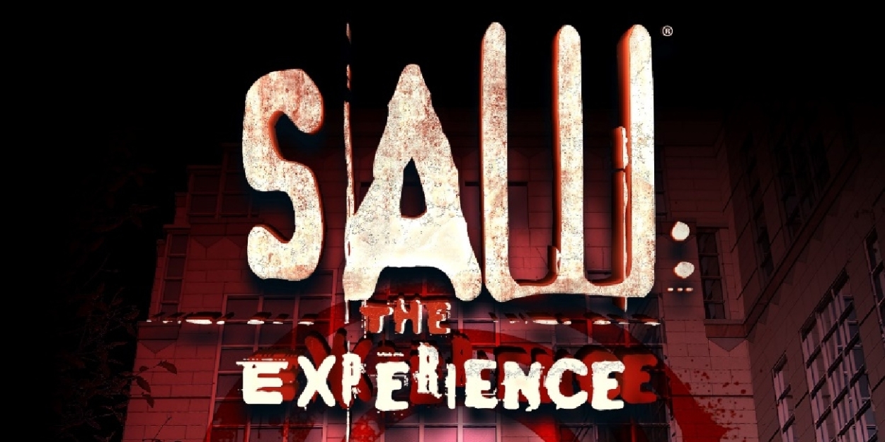 SAW: THE EXPERIENCE Announces Location