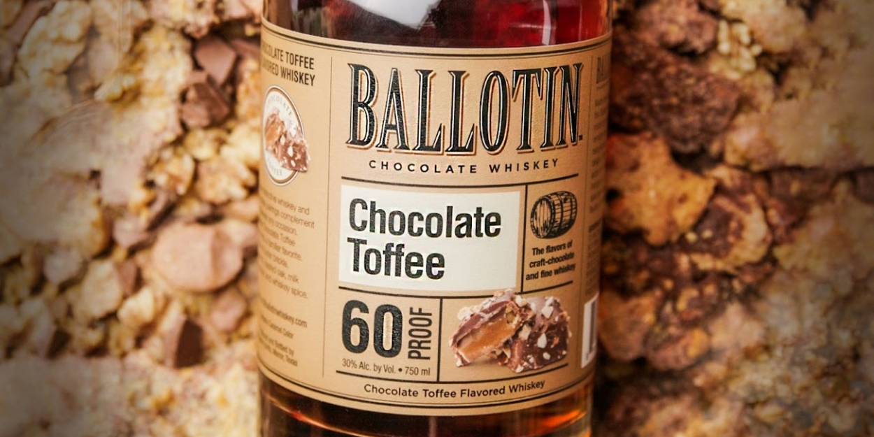 BALLOTIN CHOCOLATE WHISKEY Debuts Chocolate Toffee Flavor