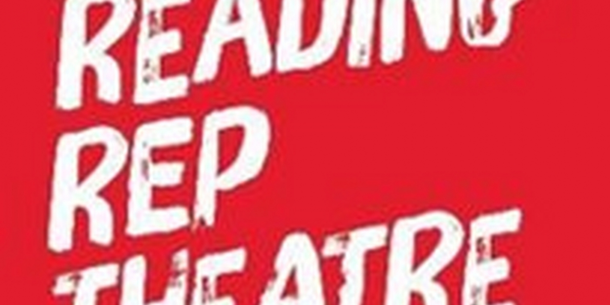 Reading Rep Theatre Launches With Reading Rep: Reborn - An Opening ...