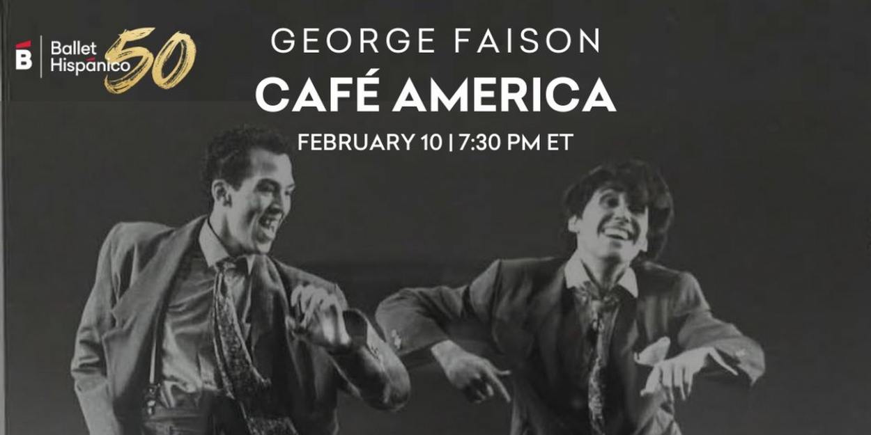 Ballet Hispánico's Watch Party Series Continues With George Faison's ...