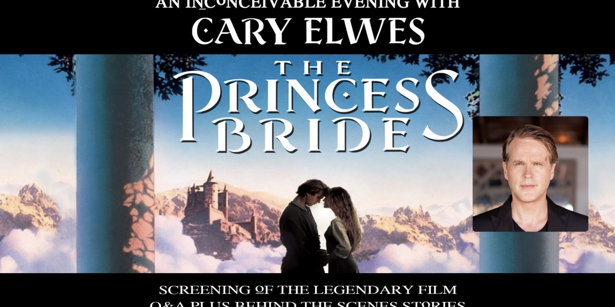 THE PRINCESS BRIDE: An Inconceivable Evening with Cary Elwes Comes to ...