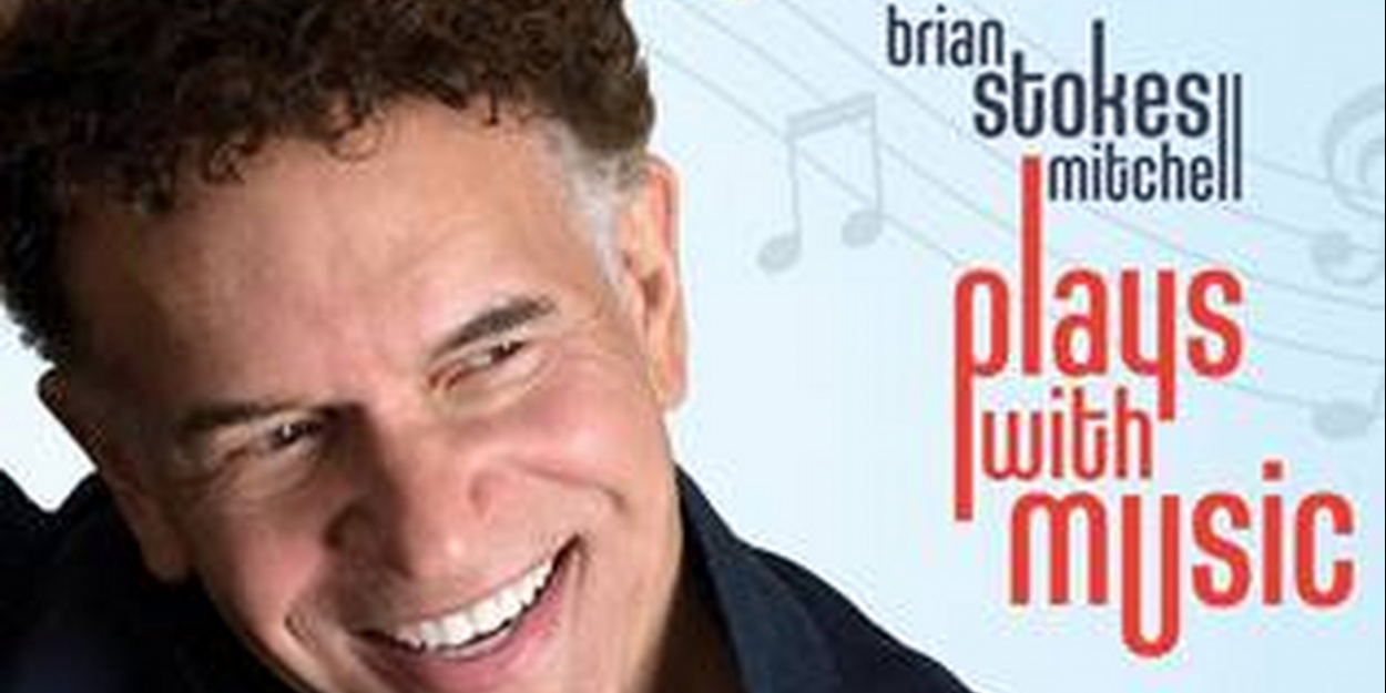 Broadway Records Announces New Album BRIAN STOKES MITCHELL: PLAYS WITH ...