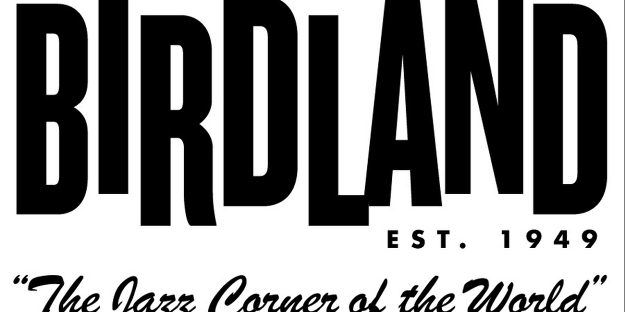Birdland Jazz Club and Birdland Theater Announce March 2022 Schedule