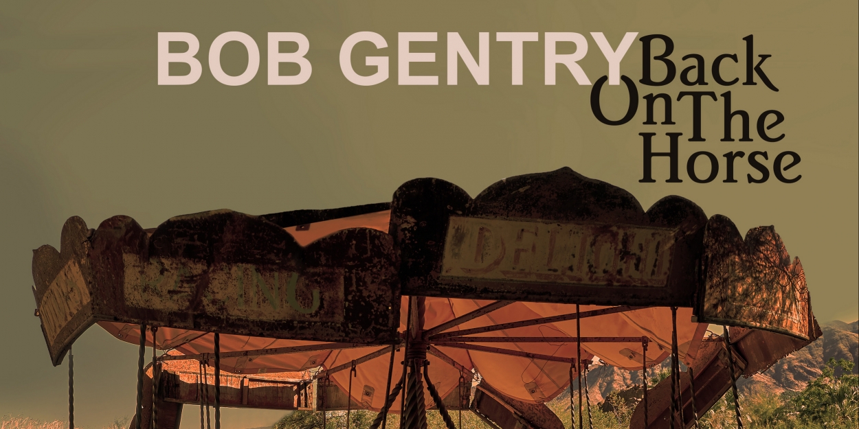 BOB GENTRY Scores New Record Deal, Releases EP Today