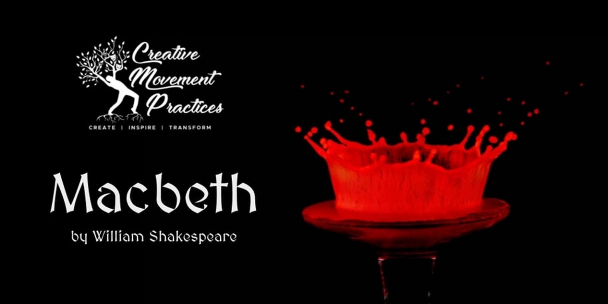 Creative Movement Practices to Present Revitalized MACBETH