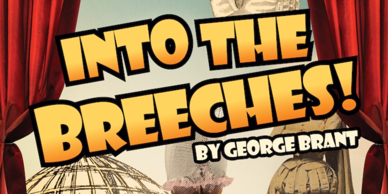 INTO THE BREECHES to be Presented at North Coast Repertory Theatre in ...