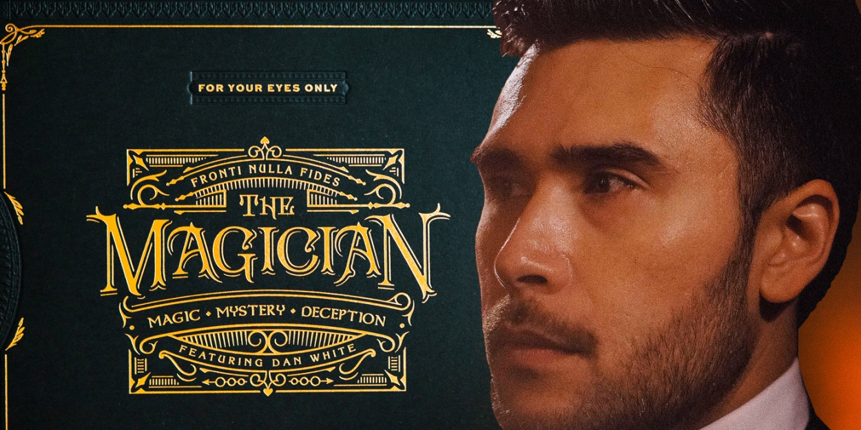 BWW Interview: THE MAGICIAN Dan White Mystifyingly Performs His Tricks ...