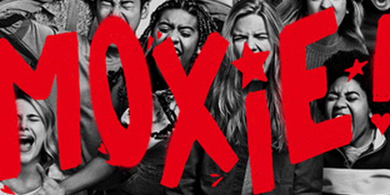 VIDEO: Watch the Official Trailer for MOXIE on Netflix