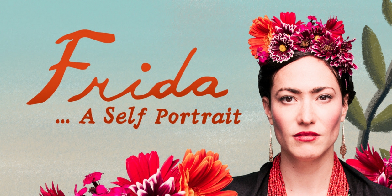 FRIDA...A SELF PORTRAIT Kicks off Portland Center Stage's 2021-2022 Season