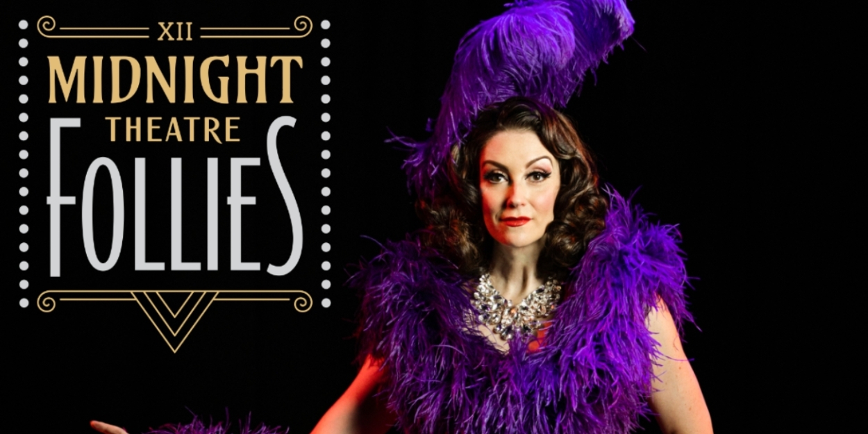 THE MIDNIGHT THEATRE FOLLIES Premieres At The Midnight Theatre Friday ...
