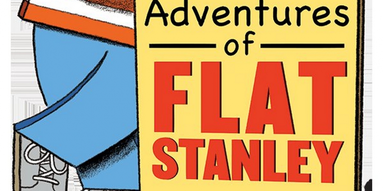 THE MUSICAL ADVENTURES OF FLAT STANLEY is Coming to Main Street Theater