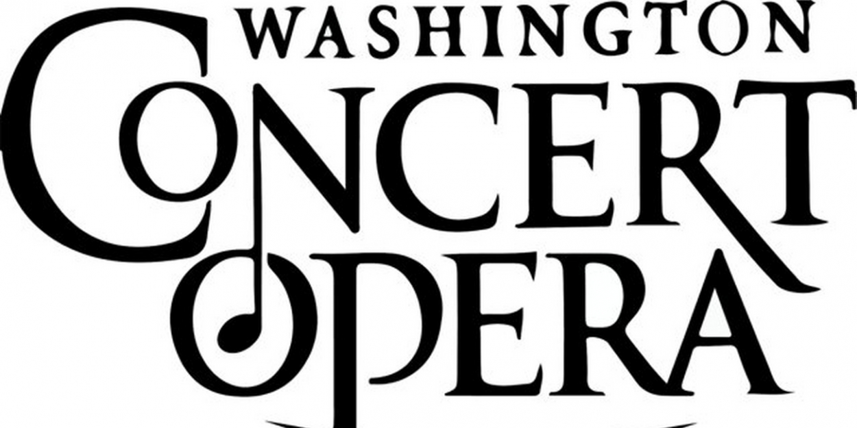 Washington Concert Opera Announces Live & In-Person 35th Anniversary Season