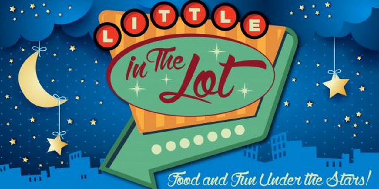 The Little Theatre in Rochester Hosts LITTLE IN THE LOT Event
