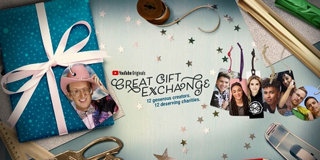 YouTube Originals Announces Holiday Extravaganza THE GREAT GIFT EXCHANGE
