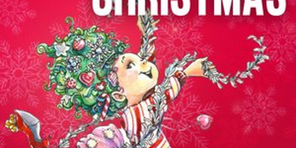 FANCY NANCY: SPLENDIFEROUS CHRISTMAS Comes to the Chance Theater Next Month