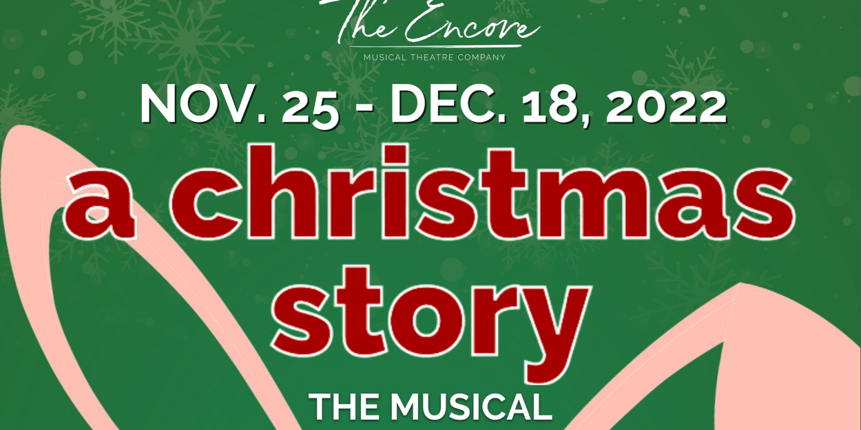A CHRISTMAS STORY THE MUSICAL Comes to the Encore Next Month