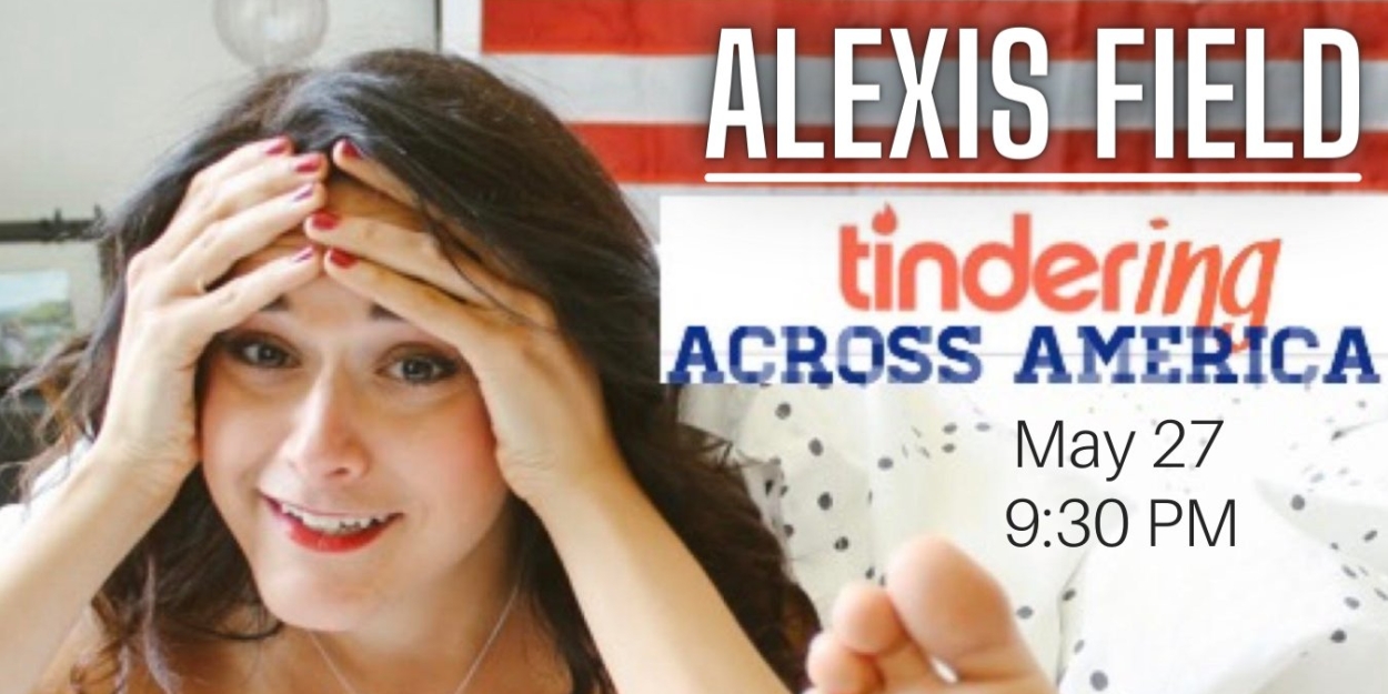 Alexis Field to Present TINDERING ACROSS AMERICA at The Green Room 42