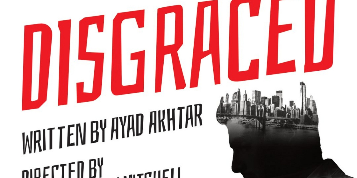 Vagabond Players Presents DISGRACED By Ayad Akhtar