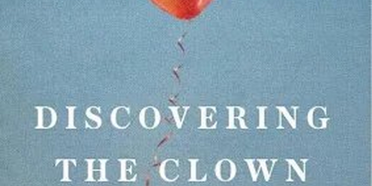 TCG Publishes DISCOVERING THE CLOWN, Or The Funny Book Of Good Acting
