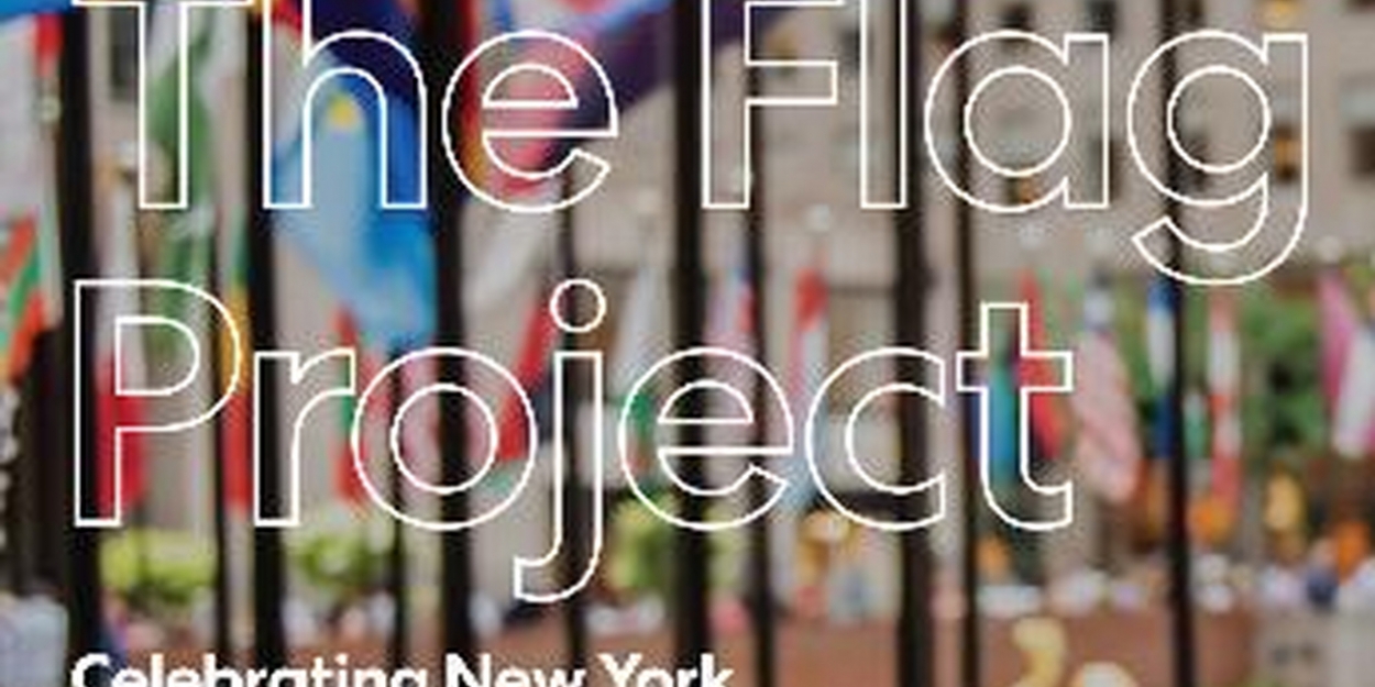 The Flag Project, Public Art Installation, Opens At Rockefeller Center