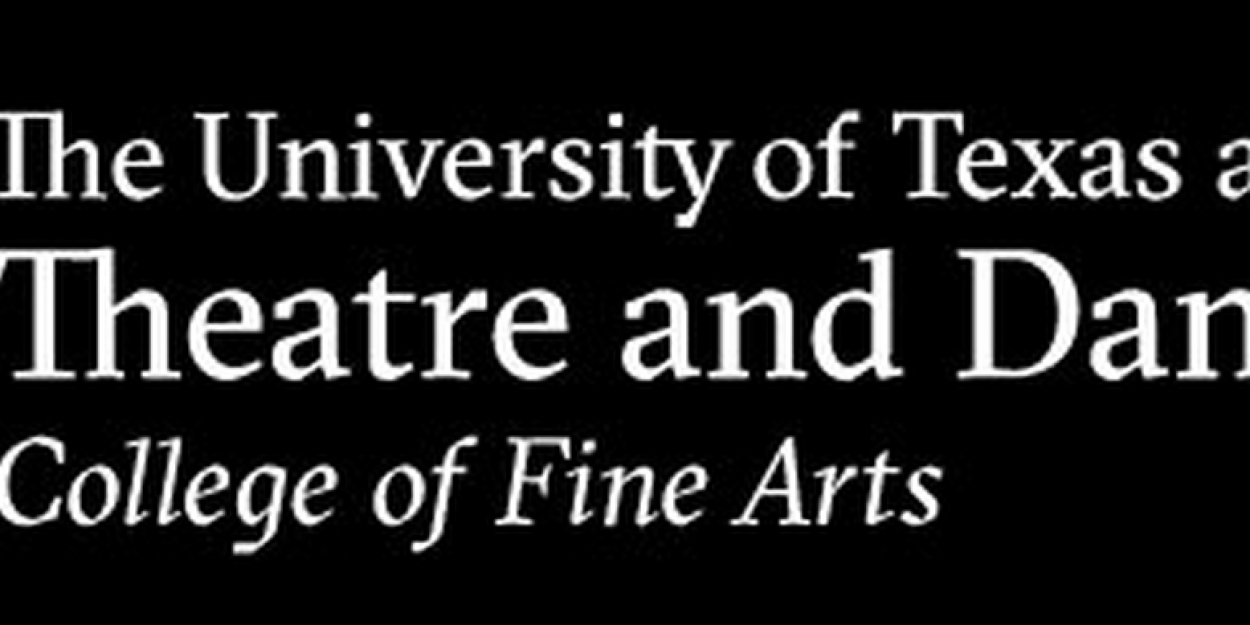 The University of Texas Department of Theatre and Dance at Austin Will ...